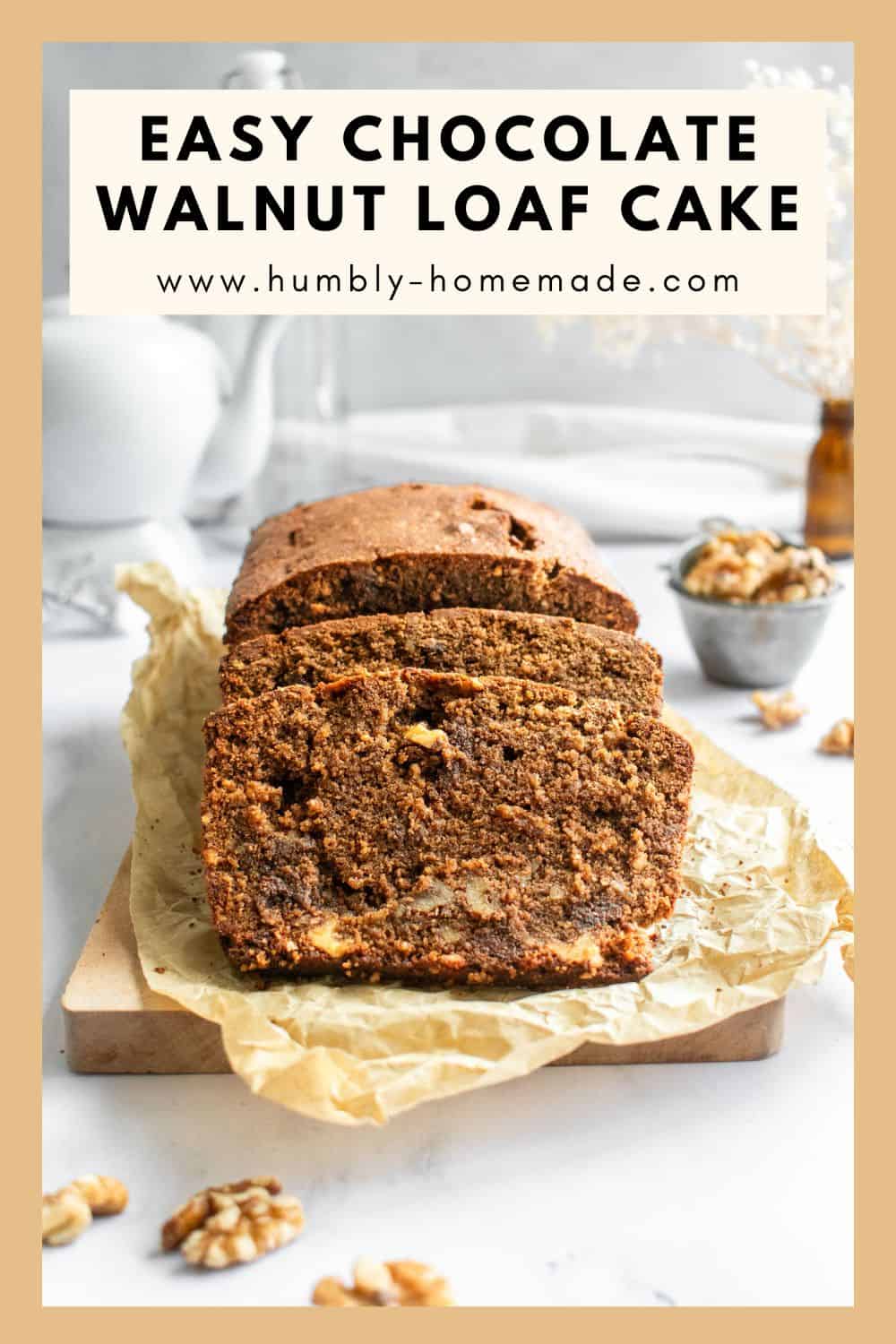 Chocolate Walnut Cake | Loaf Cake - Humbly Homemade